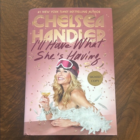 Other | Chelsea Handlers New Book Ill Have What Shes Having Signed ...